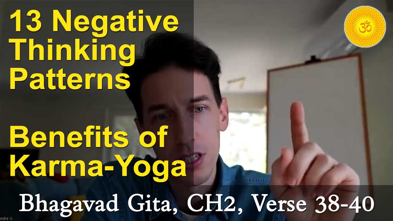 31. Negative Thinking Patterns to Avoid & Intro to Karma-Yoga – BG, CH2 ...