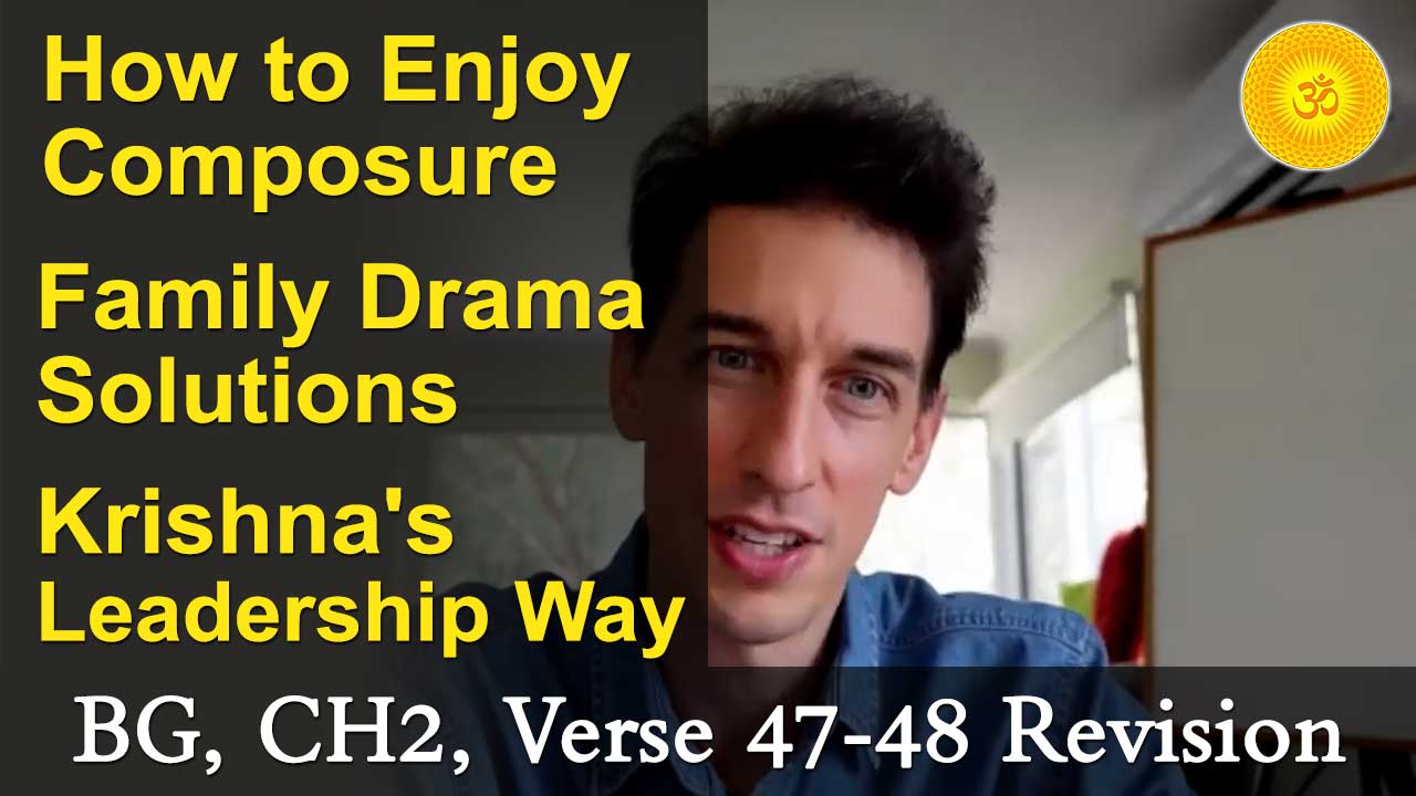 36. How to Enjoy Composure in Tough Situations - BG, Chapter 2, Verse 47-48 Revision