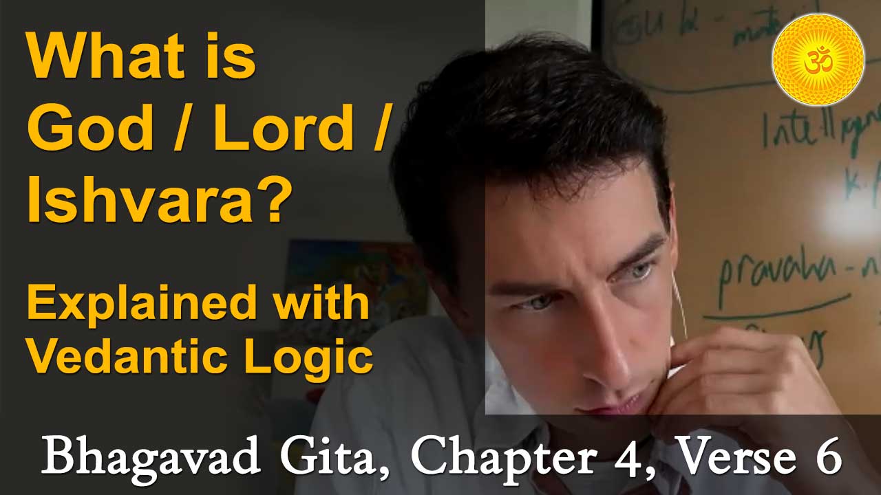 74. What is God/Lord/Ishvara? Explained with Vedanta/Vedic Logic – BG ...